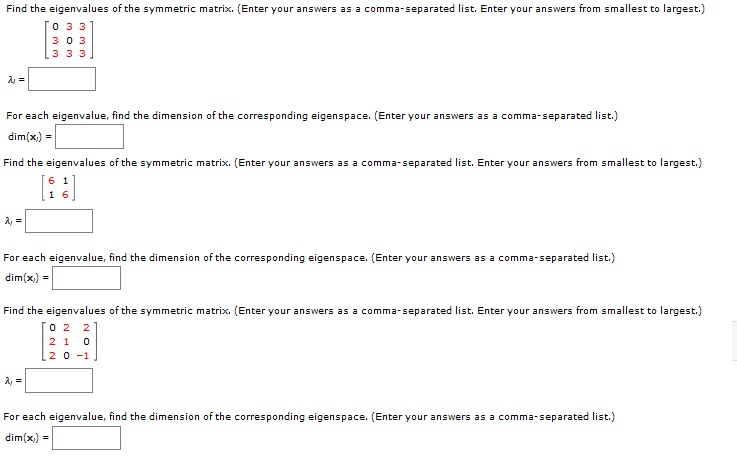 Solved Find the eigenvalues of the symmetric matrix. (Enter | Chegg.com