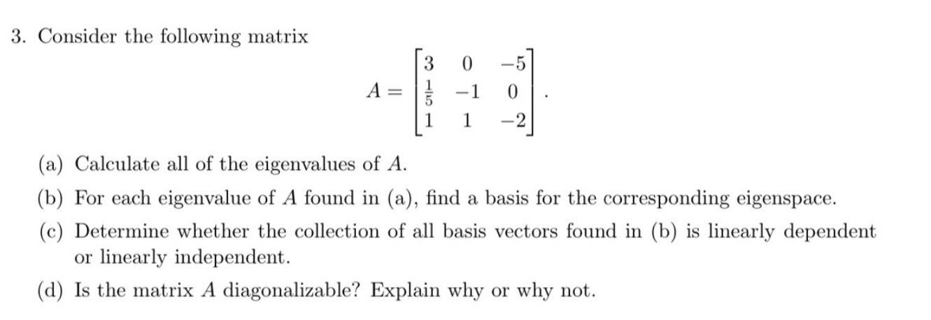 Solved 3. Consider the following matrix A=⎣⎡35110−11−50−2⎦⎤ | Chegg.com