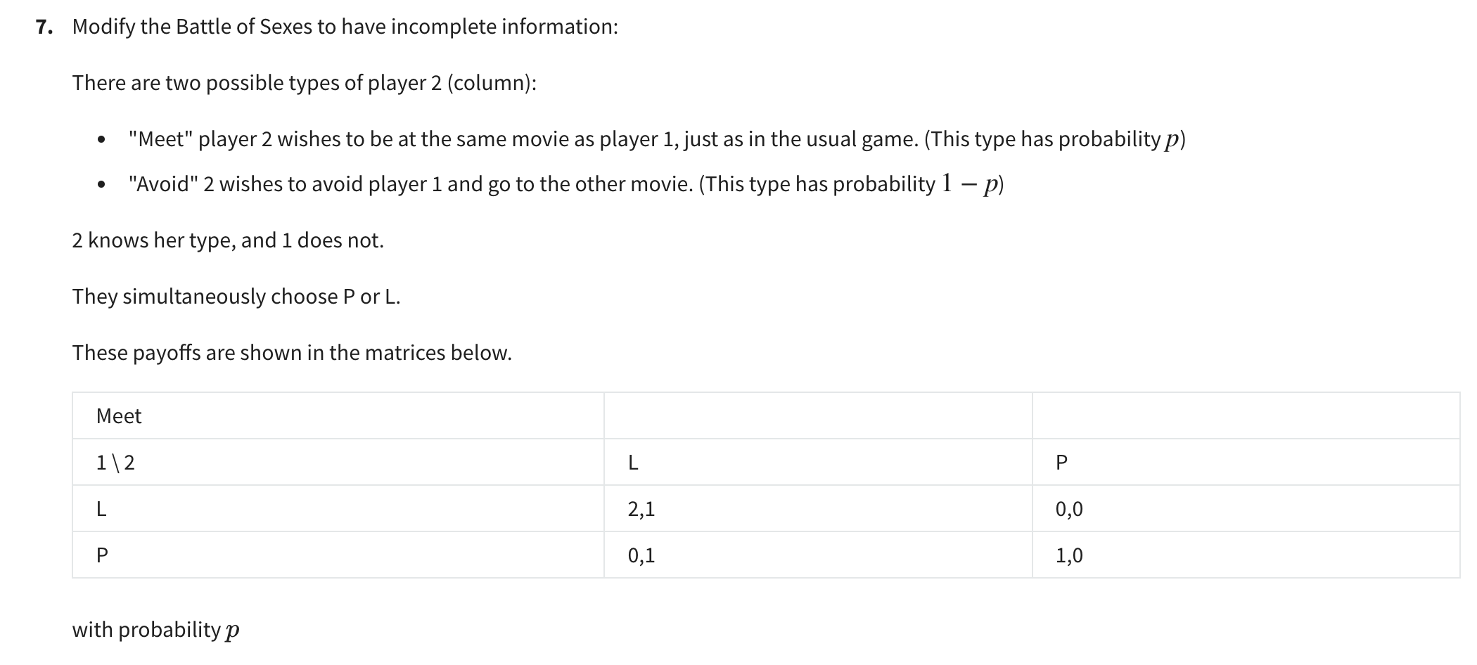 Solved 7. Modify the Battle of Sexes to have incomplete | Chegg.com