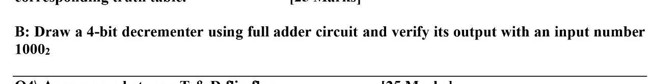 Solved B Draw A 4 Bit Decrementer Using Full Adder Circuit 