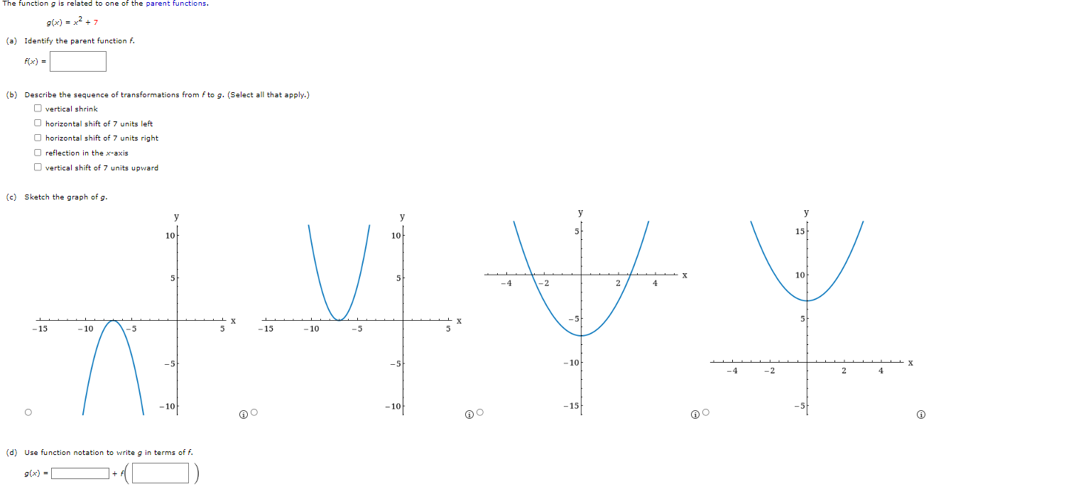 Solved g(x)=x2+7 (a) Identify the parent function f. f(x)= | Chegg.com