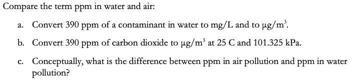 Solved Compare the term ppm in water and air: a. Convert 390 | Chegg.com