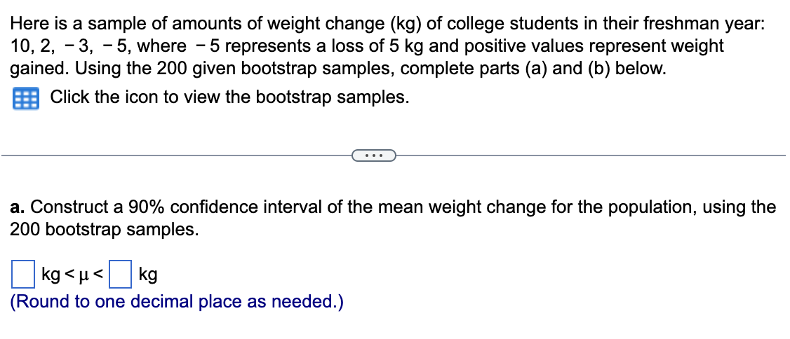 Solved Here is a sample of amounts of weight change (kg) of | Chegg.com