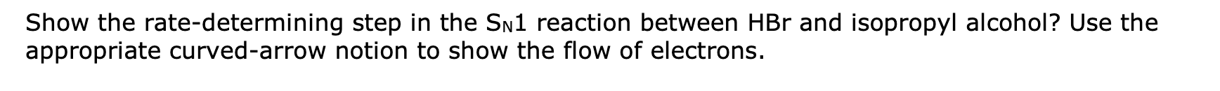 Solved Show the rate-determining step in the Sn1 reaction | Chegg.com
