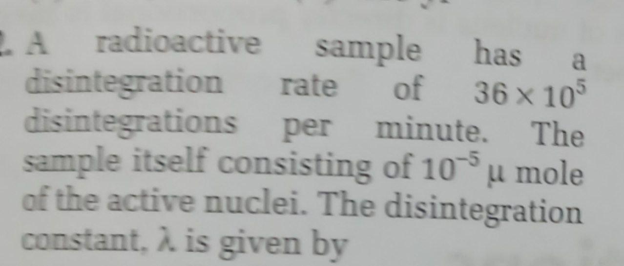 Solved a A radioactive sample has disintegration rate of 36 | Chegg.com