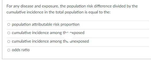 Solved For any disease and exposure, the population risk | Chegg.com