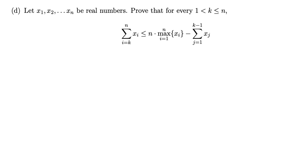 Solved (d) Let x1,x2,…xn be real numbers. Prove that for | Chegg.com