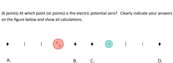 Solved (6 points) At which point (or points) is the electric | Chegg.com