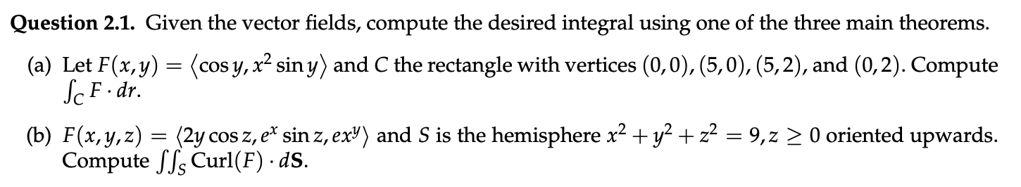 Solved Question 2.1. Given the vector fields, compute the | Chegg.com