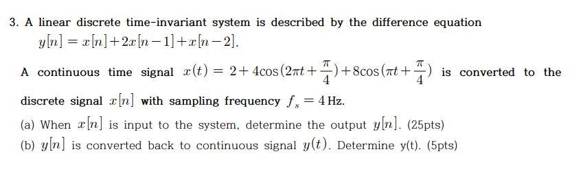 Solved 3. A linear discrete time-invariant system is | Chegg.com