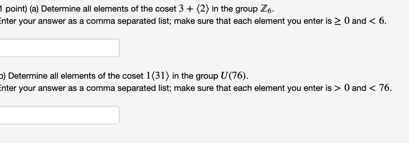 Solved 1 point) (a) Determine all elements of the coset 3 + | Chegg.com
