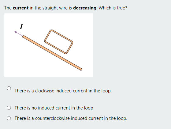 Solved The current in the straight wire is decreasing. Which | Chegg.com