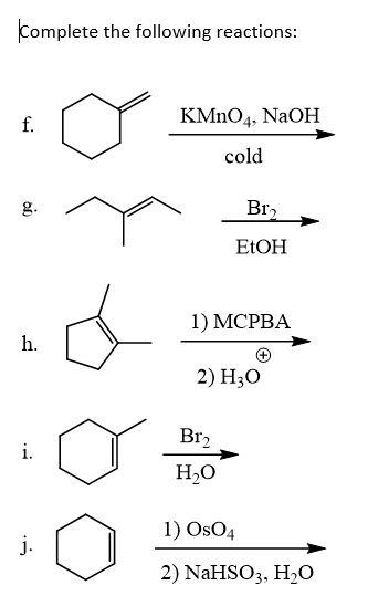 Solved Complete the following reactions: f. KMnO4, NaOH cold | Chegg.com