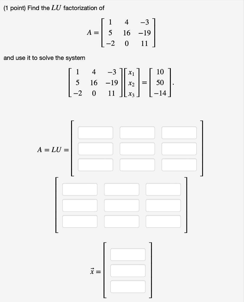 Solved (1 point) Find the LU factorization of | Chegg.com