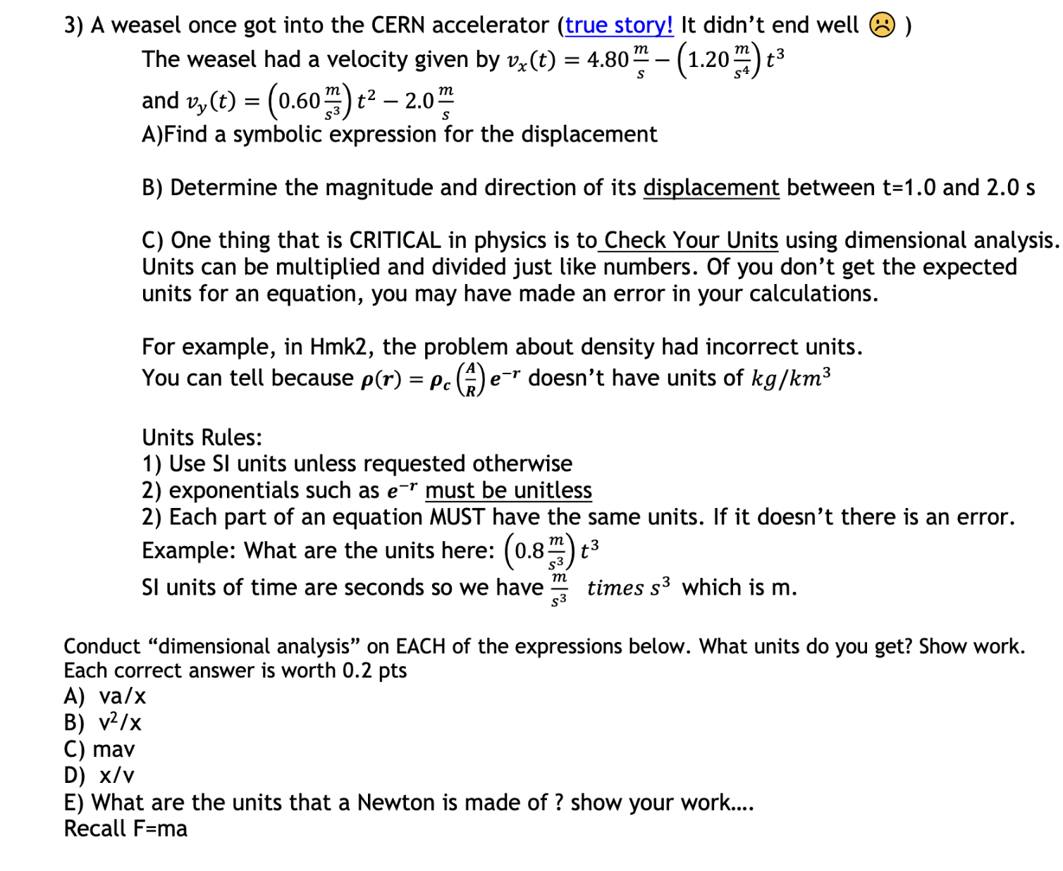 Solved 3) A weasel once got into the CERN accelerator (true | Chegg.com