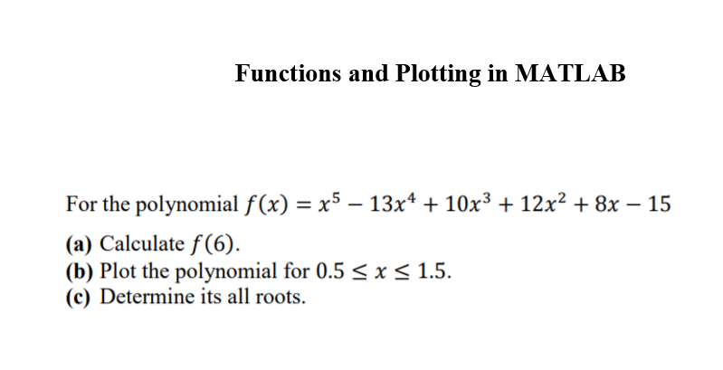 Solved Functions and Plotting in MATLAB For the polynomial | Chegg.com