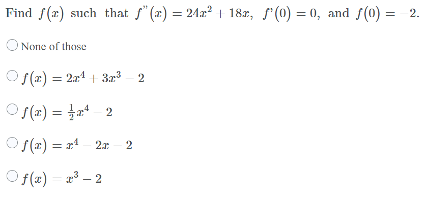 Solved Find f(x) such that f” (x) = 24x2 + 18x, f'(0) = 0, | Chegg.com