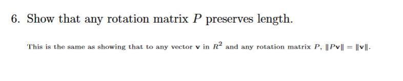 Solved 6. Show that any rotation matrix P preserves length. | Chegg.com