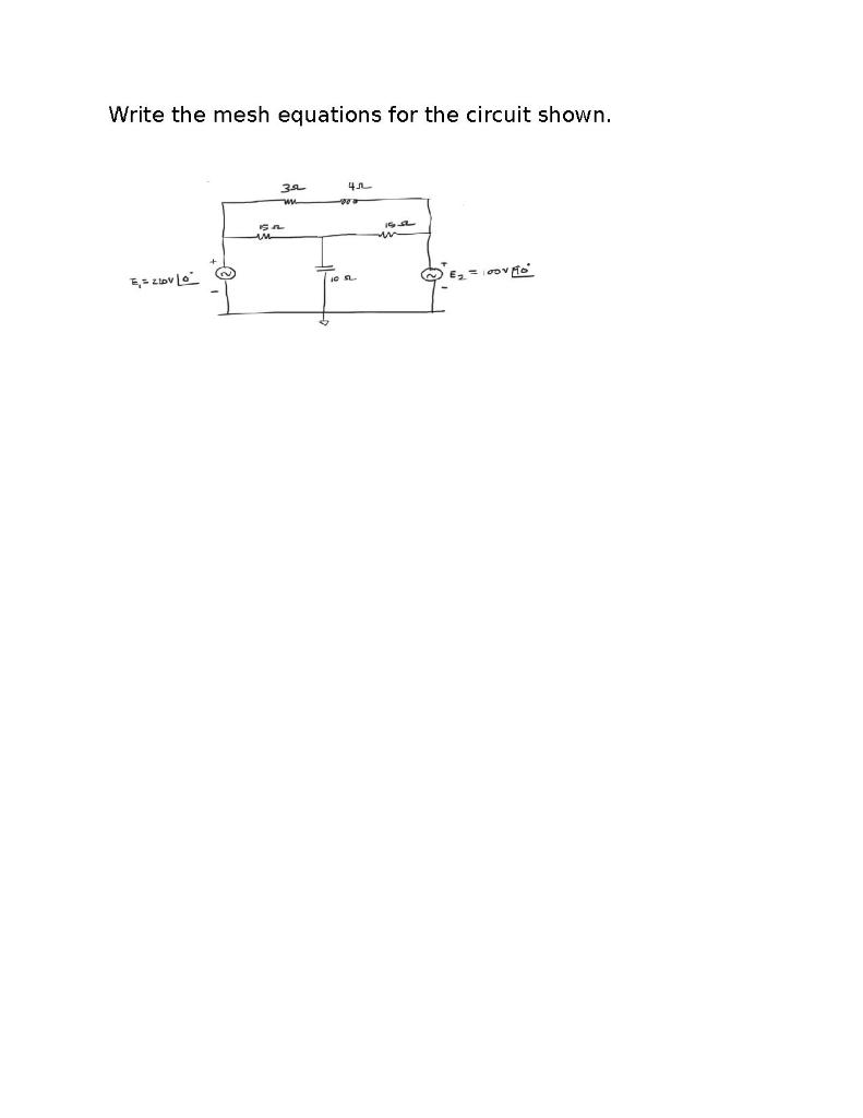 Solved Write the mesh equations for the circuit shown. | Chegg.com