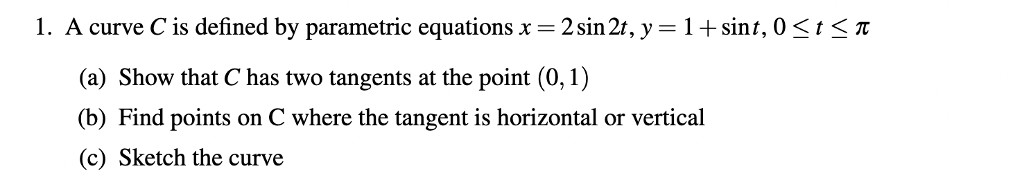 Solved 1. A curve C is defined by parametric equations x = 2 | Chegg.com