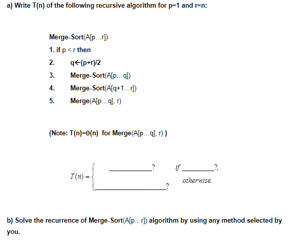 Solved a) Write T(n) of the following recursive algorithm | Chegg.com