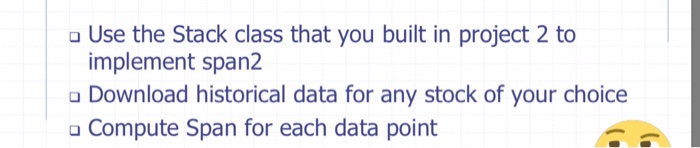 Solved Use the Stack class that you built in project 2 to | Chegg.com