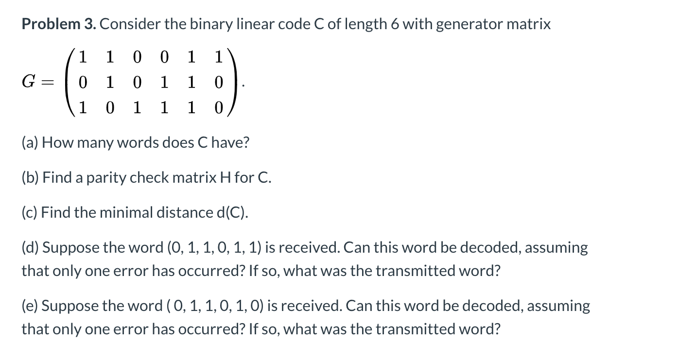 Problem 3. Consider the binary linear code C of | Chegg.com
