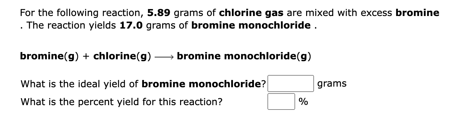 Solved For the following reaction, 5.89 grams of chlorine | Chegg.com