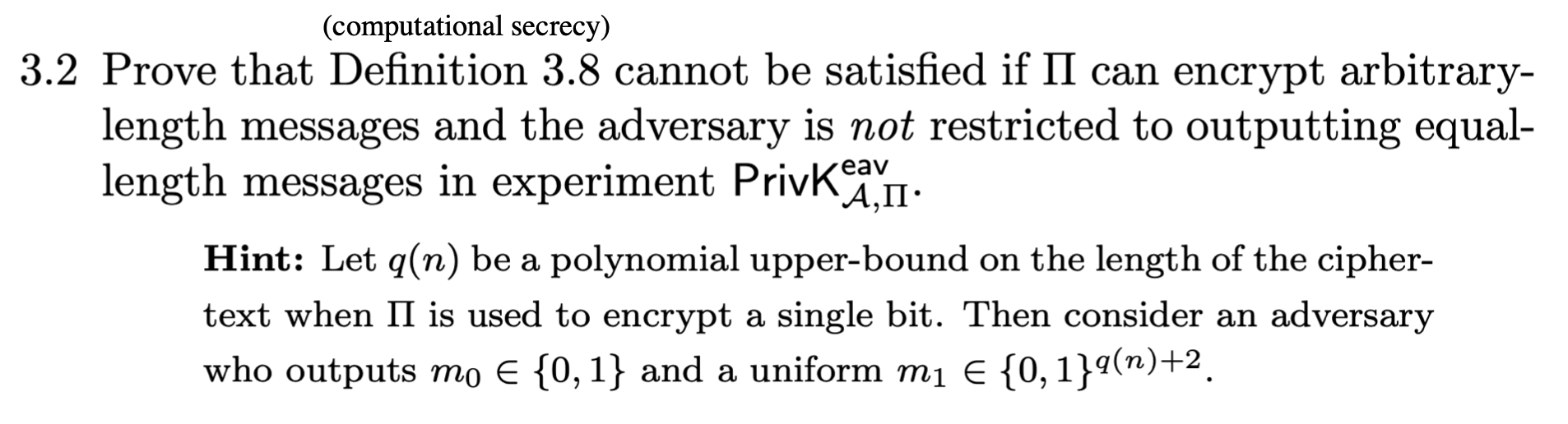 Solved (computational secrecy) 3.2 Prove that Definition 3.8 | Chegg.com