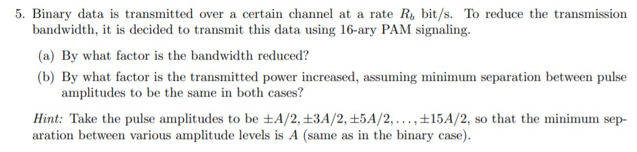 Solved 5. Binary data is transmitted over a certain channel | Chegg.com