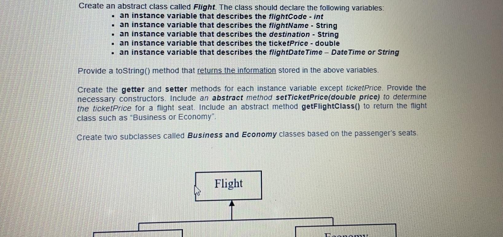 Solved Create an abstract class called Flight. The class | Chegg.com