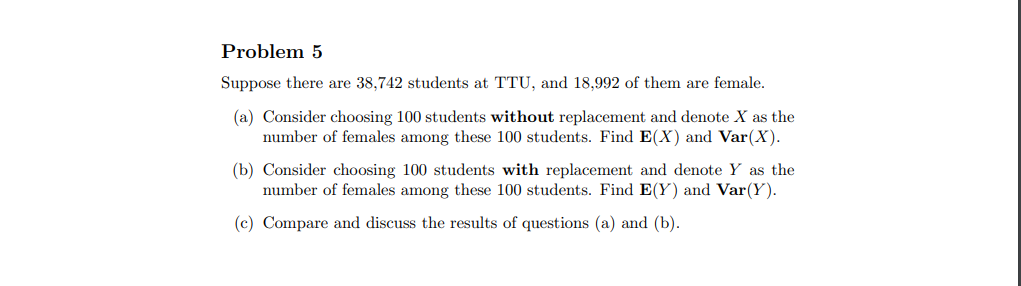 Solved Problem 5 Suppose there are 38,742 students at TTU, | Chegg.com