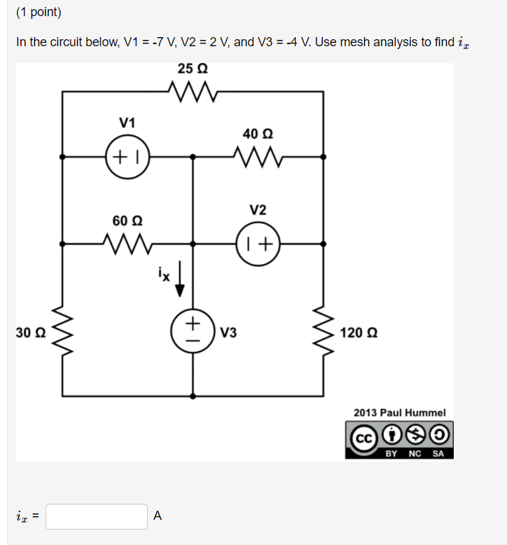 Solved (1 point) In the circuit below, V1 = -7 V, V2 = 2 V, | Chegg.com