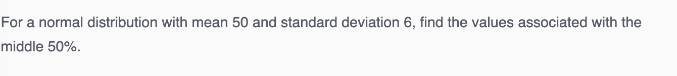 Solved For a normal distribution with mean 50 and standard | Chegg.com