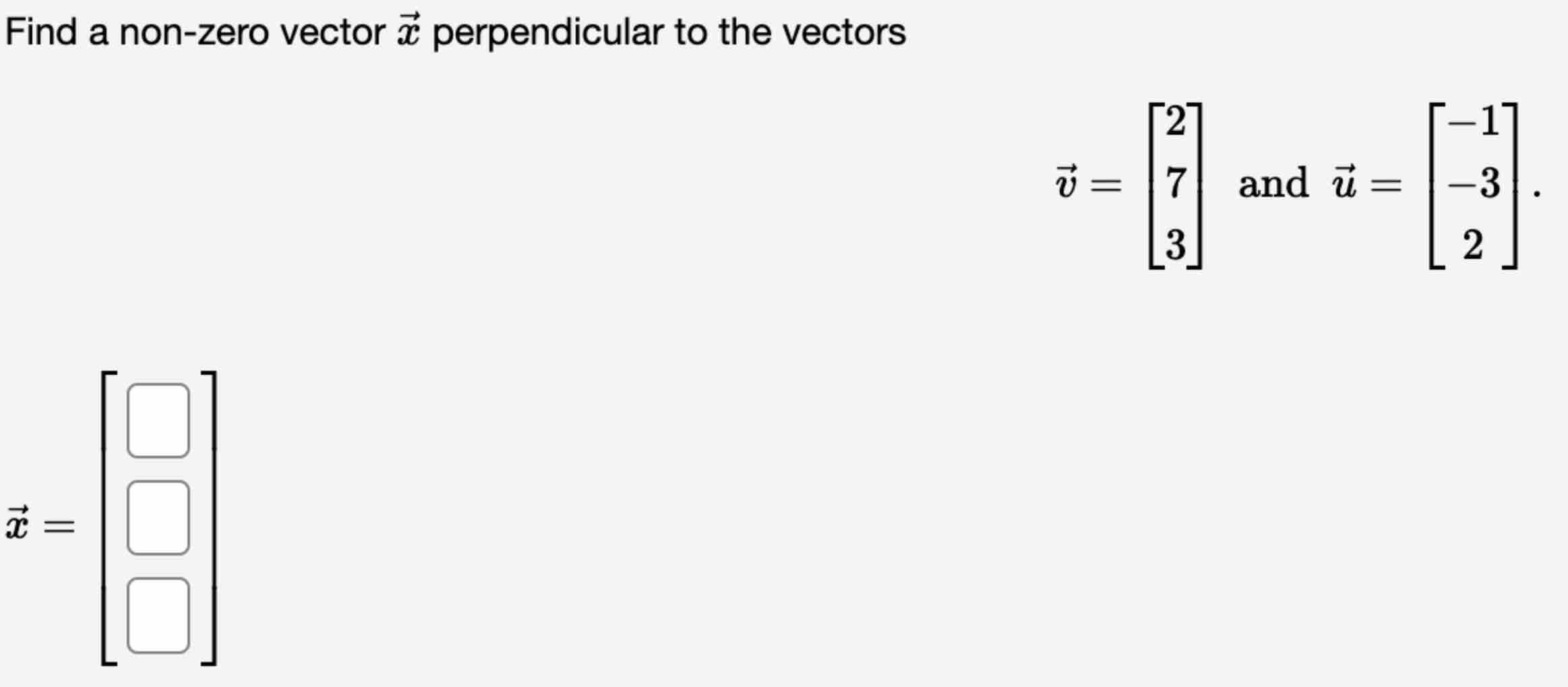 Solved Find a non-zero vector vec(x) ﻿perpendicular to the | Chegg.com