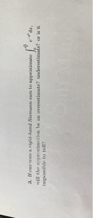 Solved s- 3. If one uses a right-hand Riemann sum to | Chegg.com