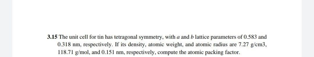 Solved 3.15 The unit cell for tin has tetragonal symmetry, | Chegg.com