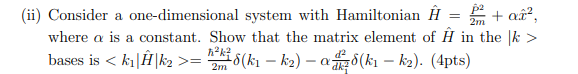 i) Consider a one-dimensional system with Hamiltonian | Chegg.com