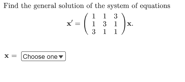 Solved Find the general solution of the system of equations | Chegg.com