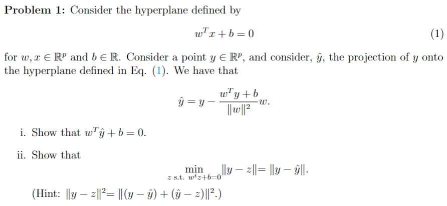 Solved Problem 1: Consider the hyperplane defined by wTx+b=0 | Chegg.com