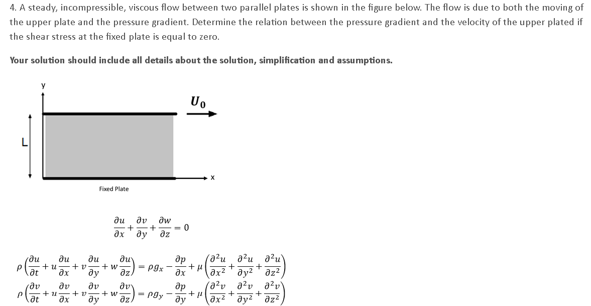 Solved 4. A steady, incompressible, viscous flow between two | Chegg.com