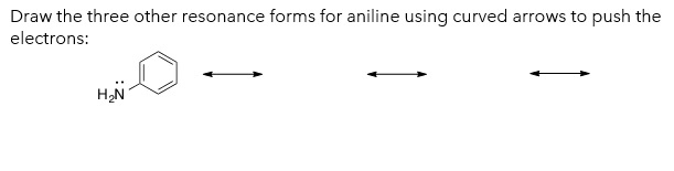 Solved Draw the three other resonance forms for aniline | Chegg.com