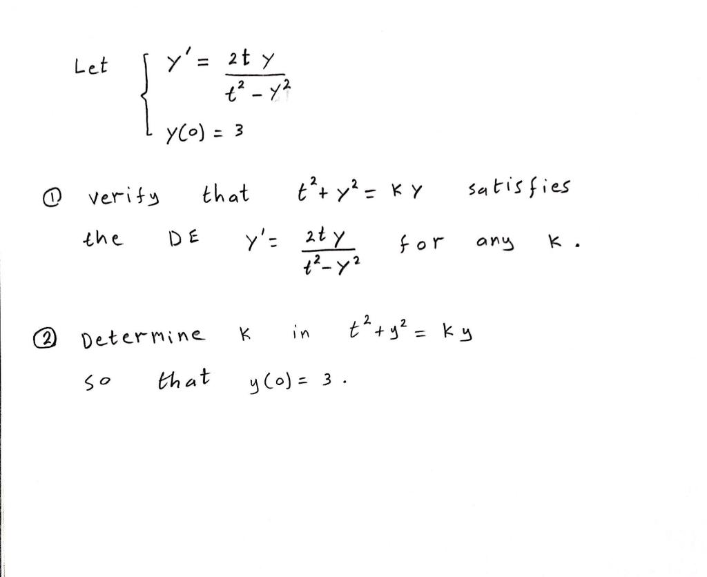 Solved Let {y′=t2−y22tyy(0)=3 (1) verify that t2+y2=ky | Chegg.com