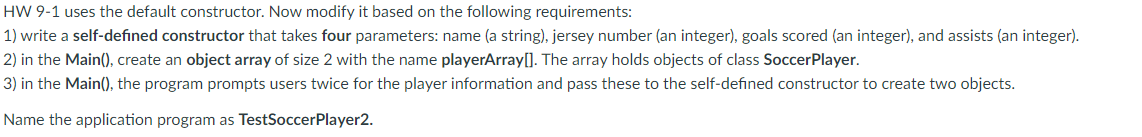 Solved HW 9-1 uses the default constructor. Now modify it | Chegg.com