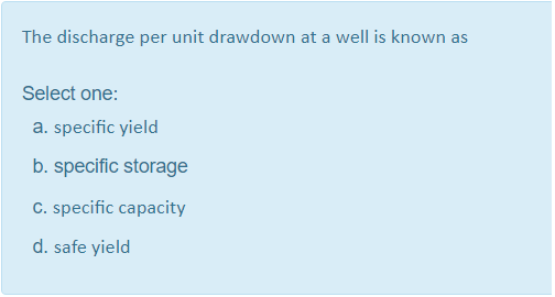 Solved The discharge per unit drawdown at a well is known as | Chegg.com