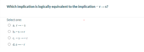 Solved Which implication is logically equivalent to the | Chegg.com