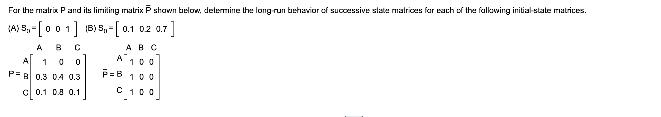 [Solved]: For the matrix ( mathrm{P} ) and its limiting