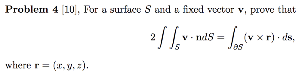 Solved Problem 4 [10], For a surface S and a fixed vector v, | Chegg.com