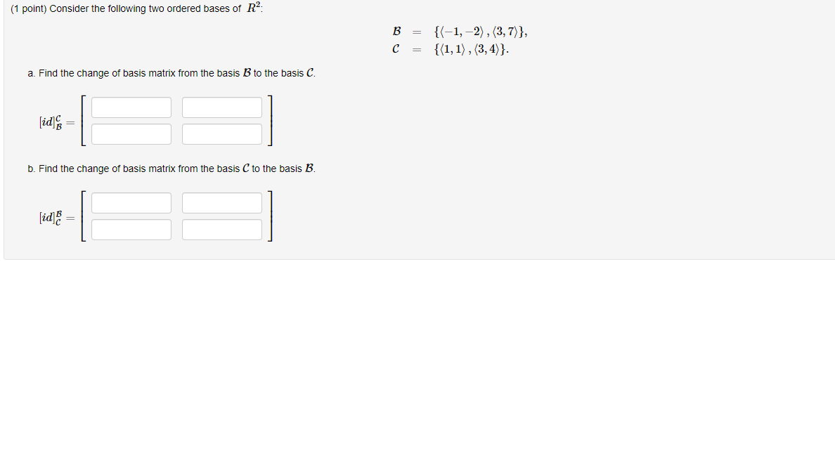 Solved (1 point) Consider the following two ordered bases of | Chegg.com
