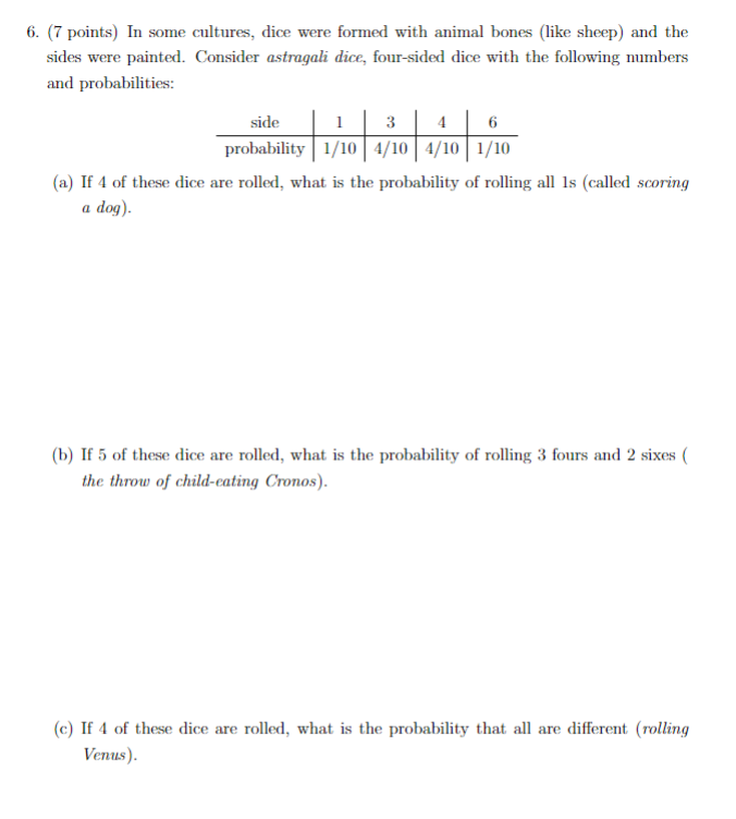 Solved (7 ﻿points) ﻿In some cultures, dice were formed with | Chegg.com